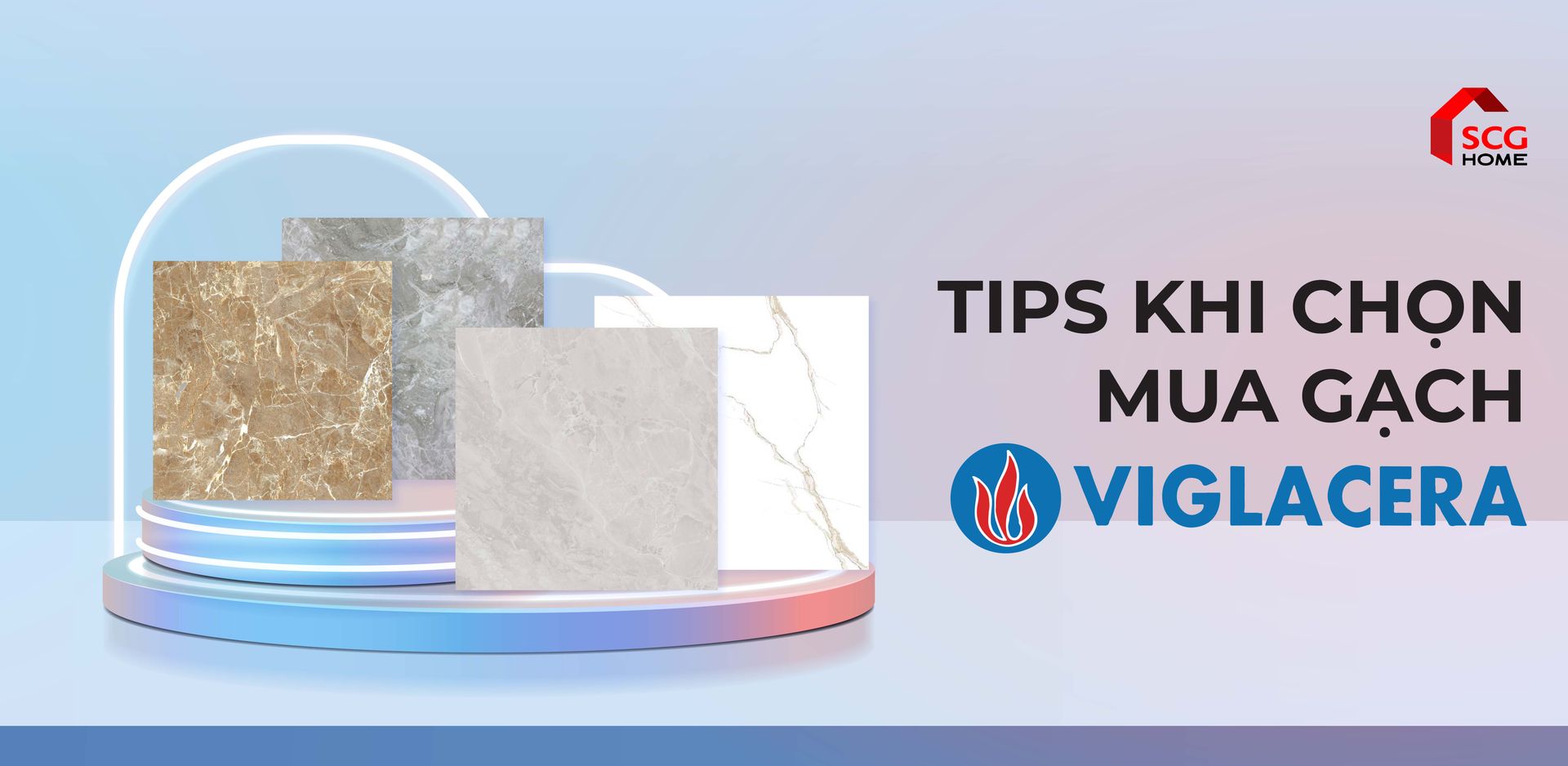 Tips khi chọn mua gạch Viglacera | SCG Home Việt Nam